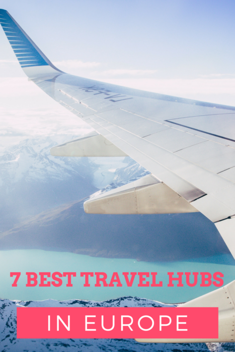 7 Best Travel Hubs in Europe | Looknwalk