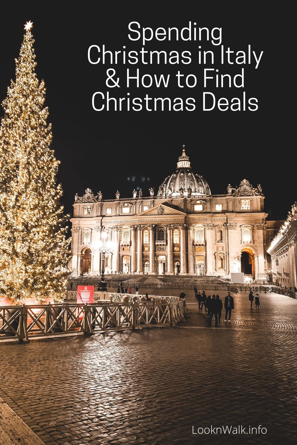 Spending Christmas in Italy & How to Find Christmas Deals | Looknwalk